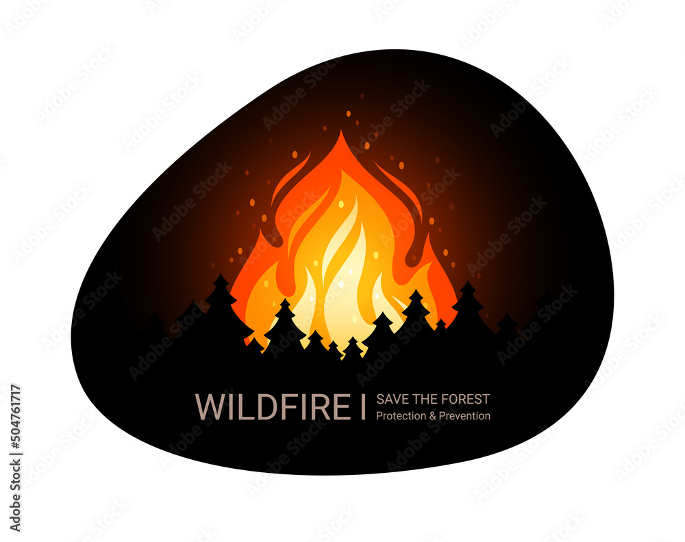Save the forest poster with fire and silhouettes of firs. Wildfire with ...