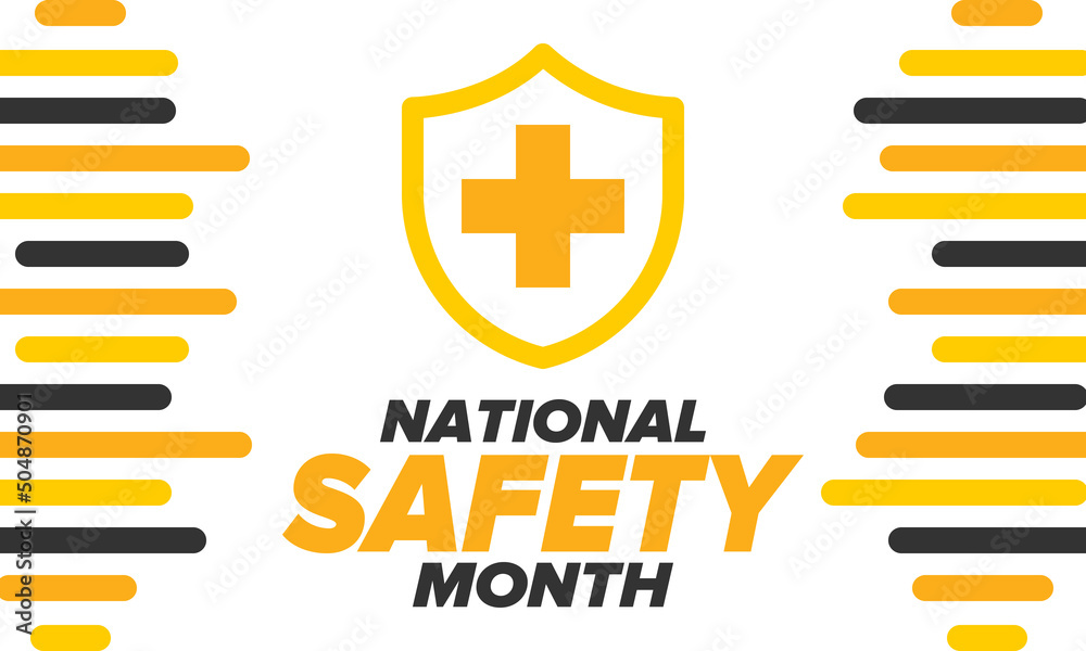 National Safety Month in June. Annual month-long celebrated in United ...