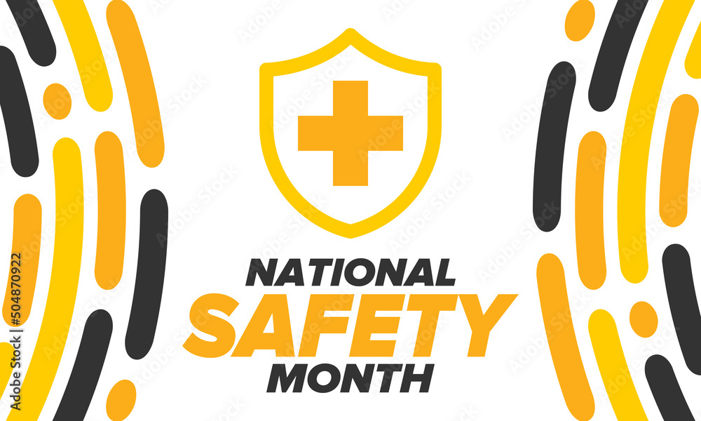 National Safety Month in June. Annual month-long celebrated in United ...