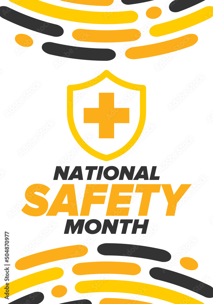 National Safety Month in June. Annual month-long celebrated in United ...