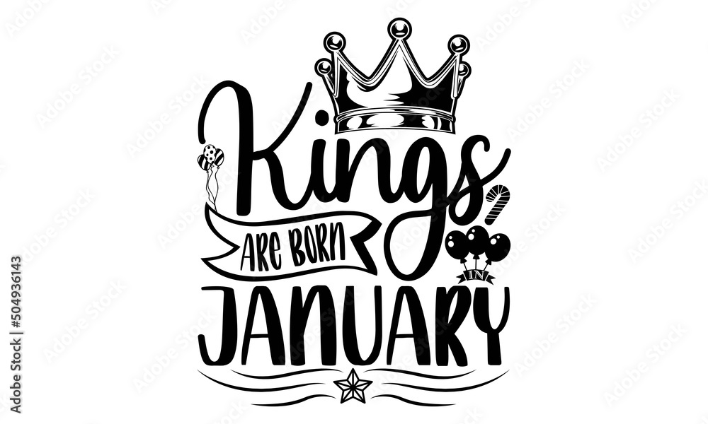Kings are born in january SVG,Birthday King SVG Bundle, Kings are Born ...