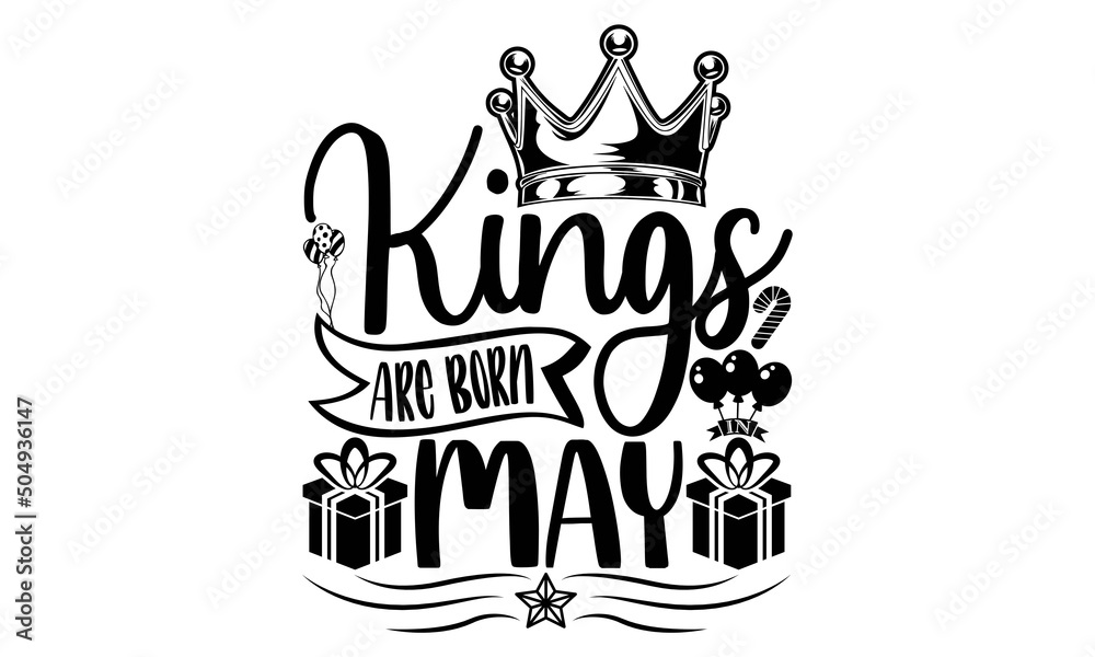 Kings are born in May SVG,Birthday King SVG Bundle, Kings are Born in ...