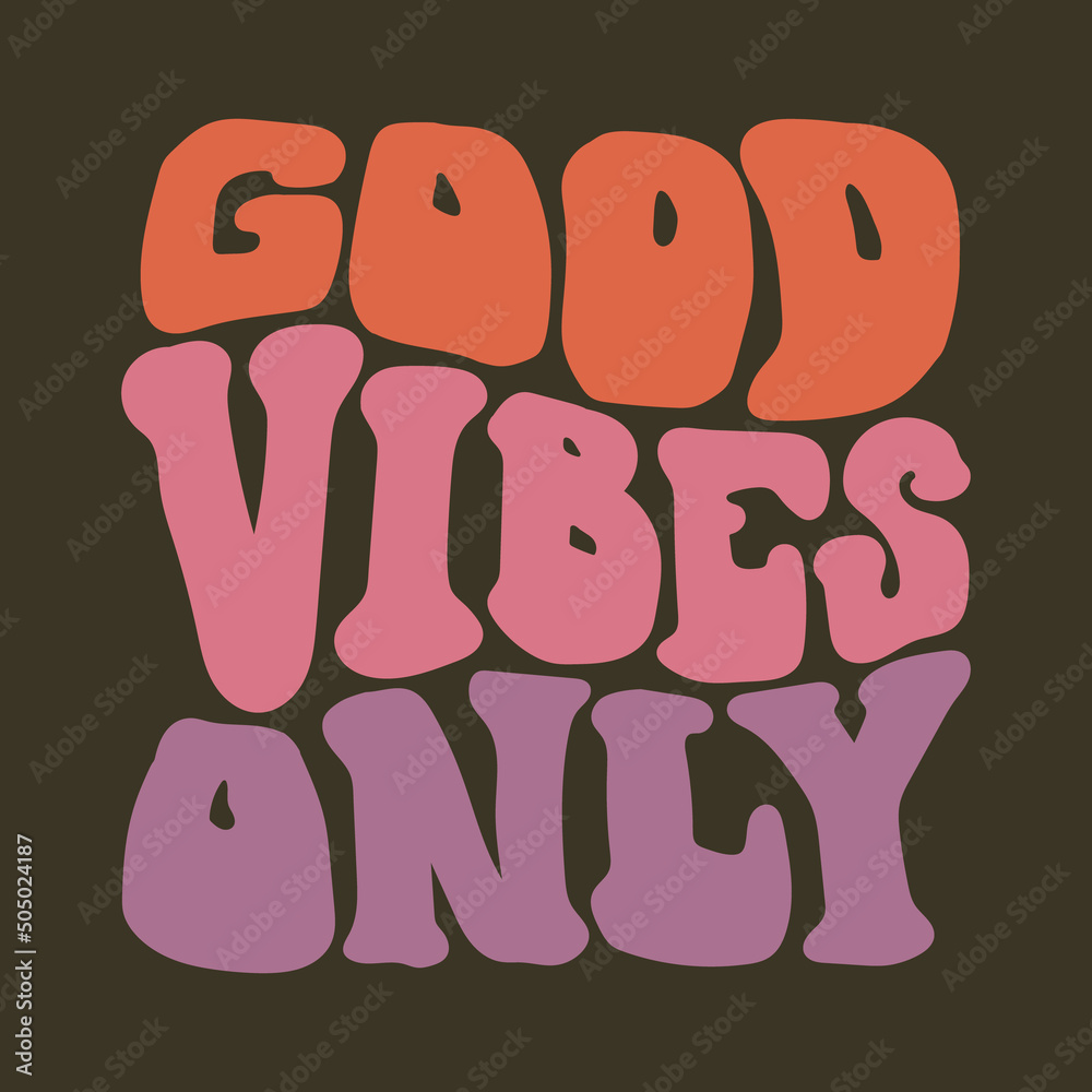 Vetor de Good Vibes Only hippy psychedelic lettering. Groovy doodle ...