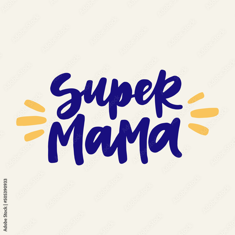 Super mama - handwritten quote. Modern calligraphy illustration for ...