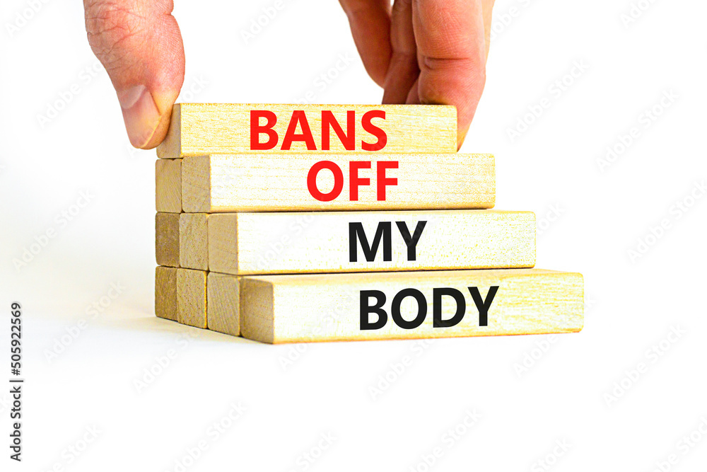 Bans off my body symbol. Concept words Bans off my body on wooden ...