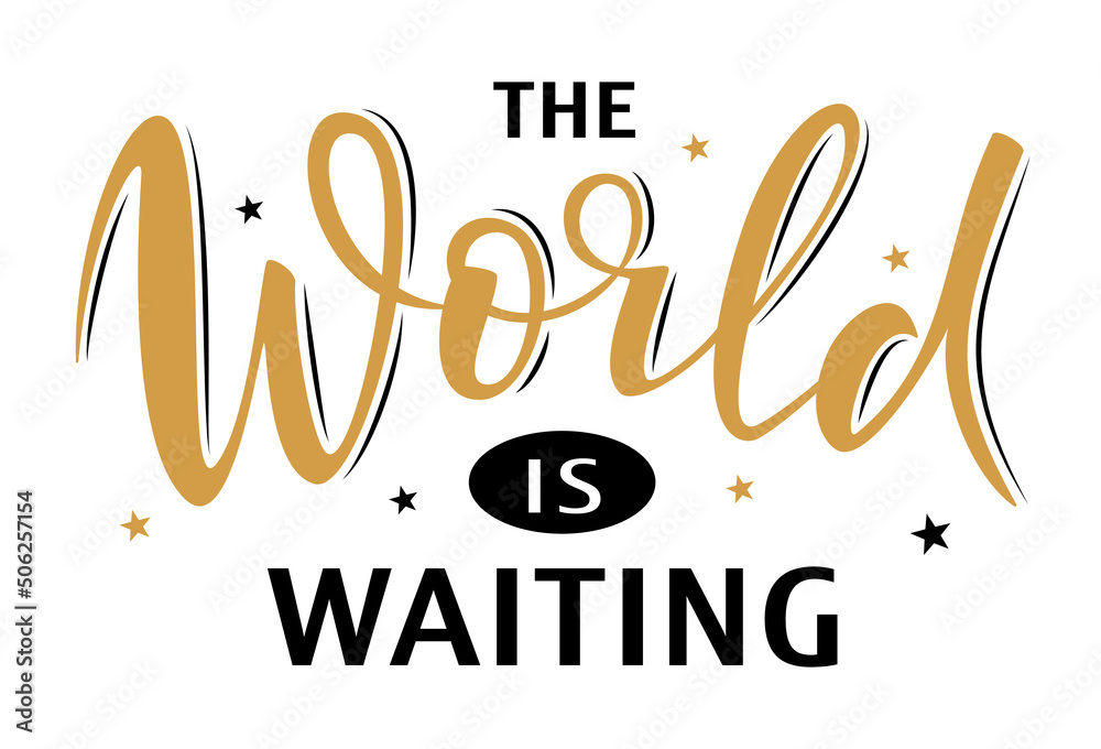 The world is waiting. Congrats Graduates. Greeting lettering sign with ...