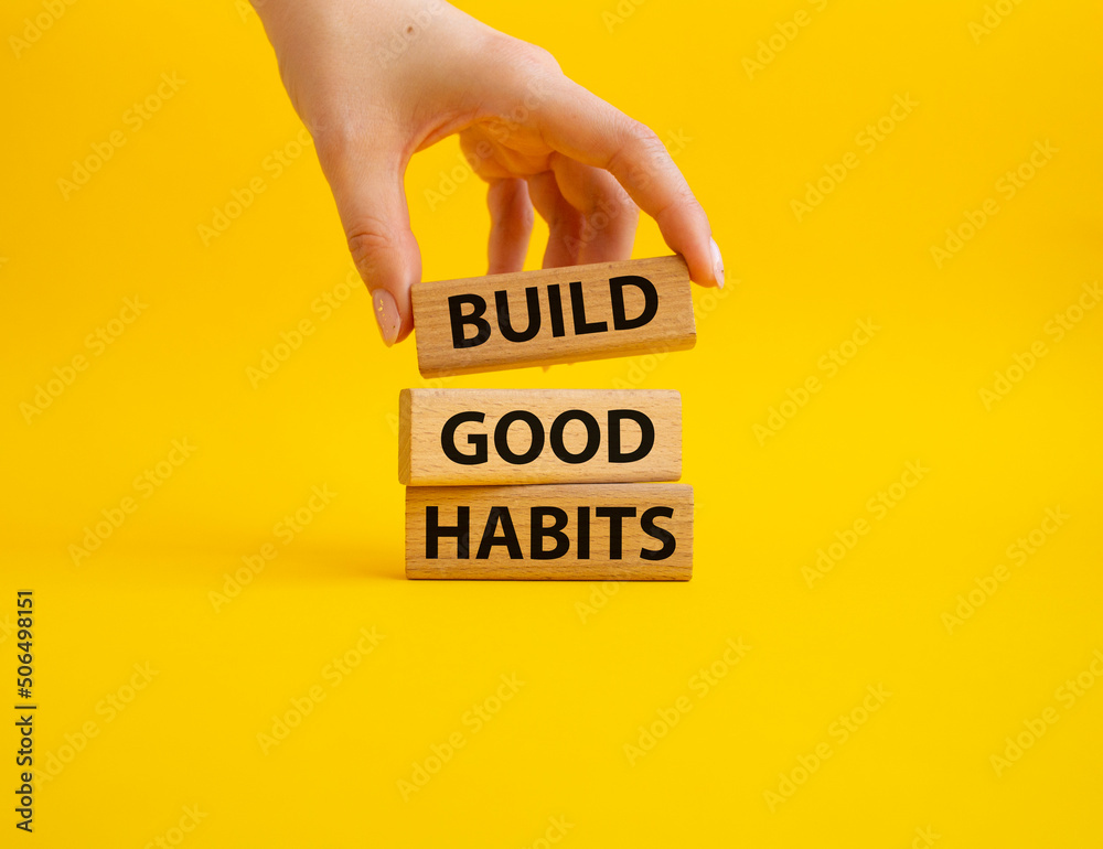 Build good habits symbol. Wooden blocks with words 'Build good habits ... Build good habits symbol. Wooden blocks with words 'Build good habits ...
