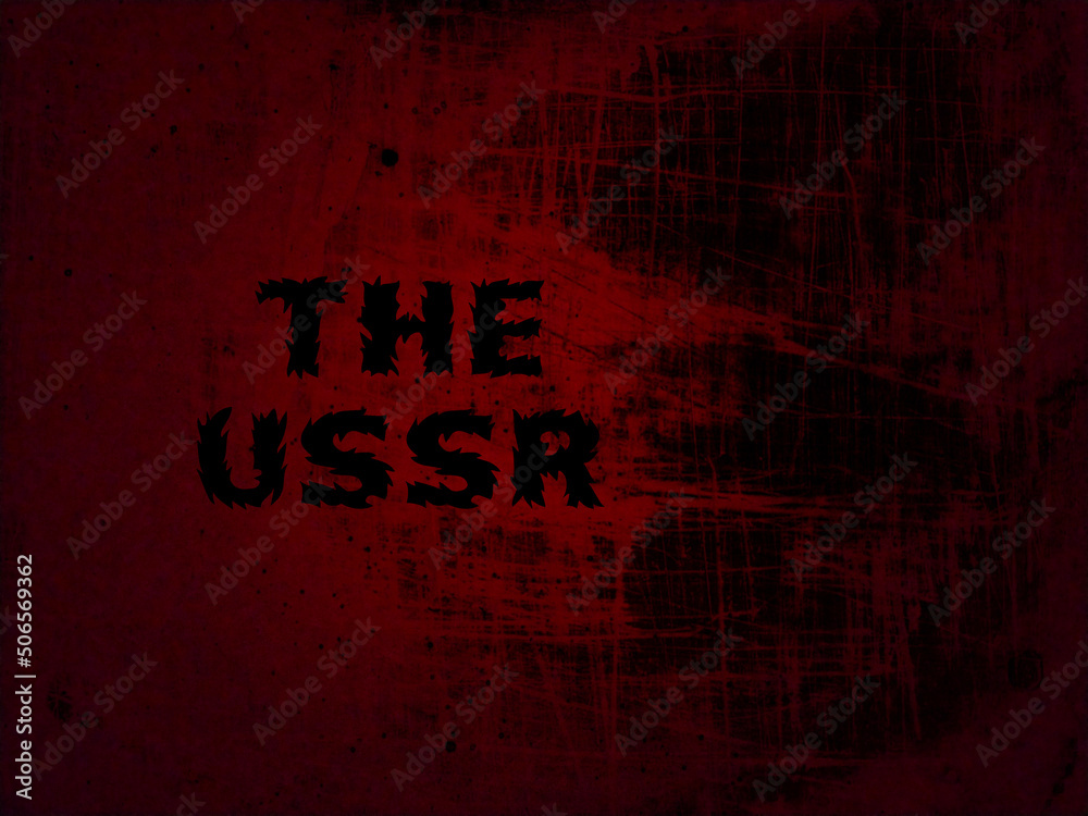 The inscription of the USSR on a red and black spotted background. The ...