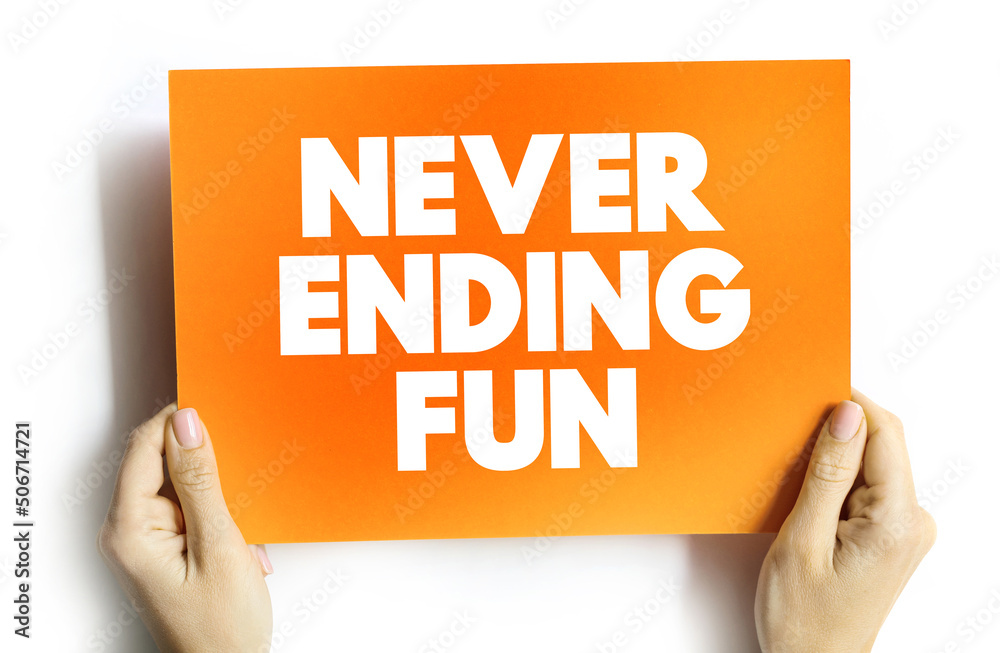 Never Ending Fun text quote on card, concept background Stock Photo ...