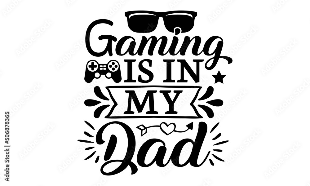 Gaming is in my dad, Video Game svg bundle,Gamer Svg,Video Game svg ...