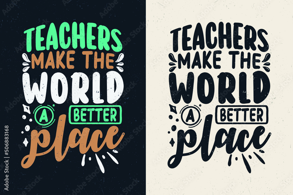 Teachers make the world a better place, Teacher quotes t-shirt design ...