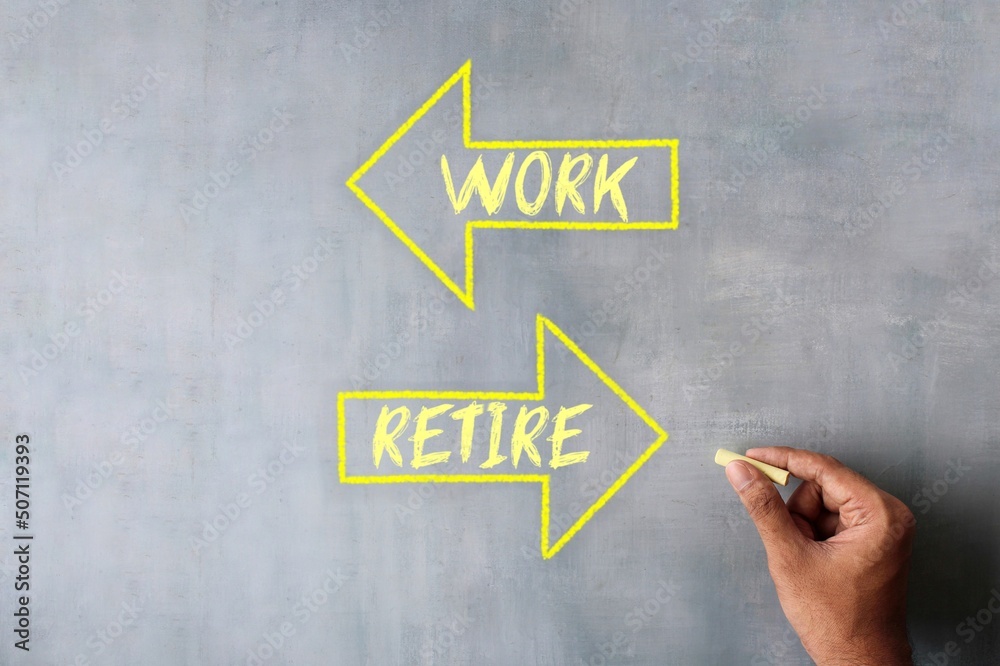 Hand draw arrow with text WORK and RETIRE using chalk. Work vs retire ...