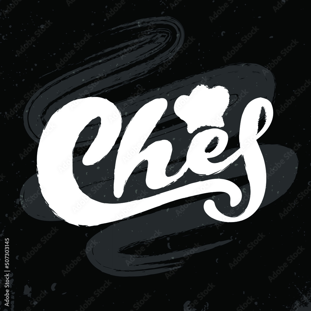 Chef. Vector hand lettering. White chalk letters on the black textured ...