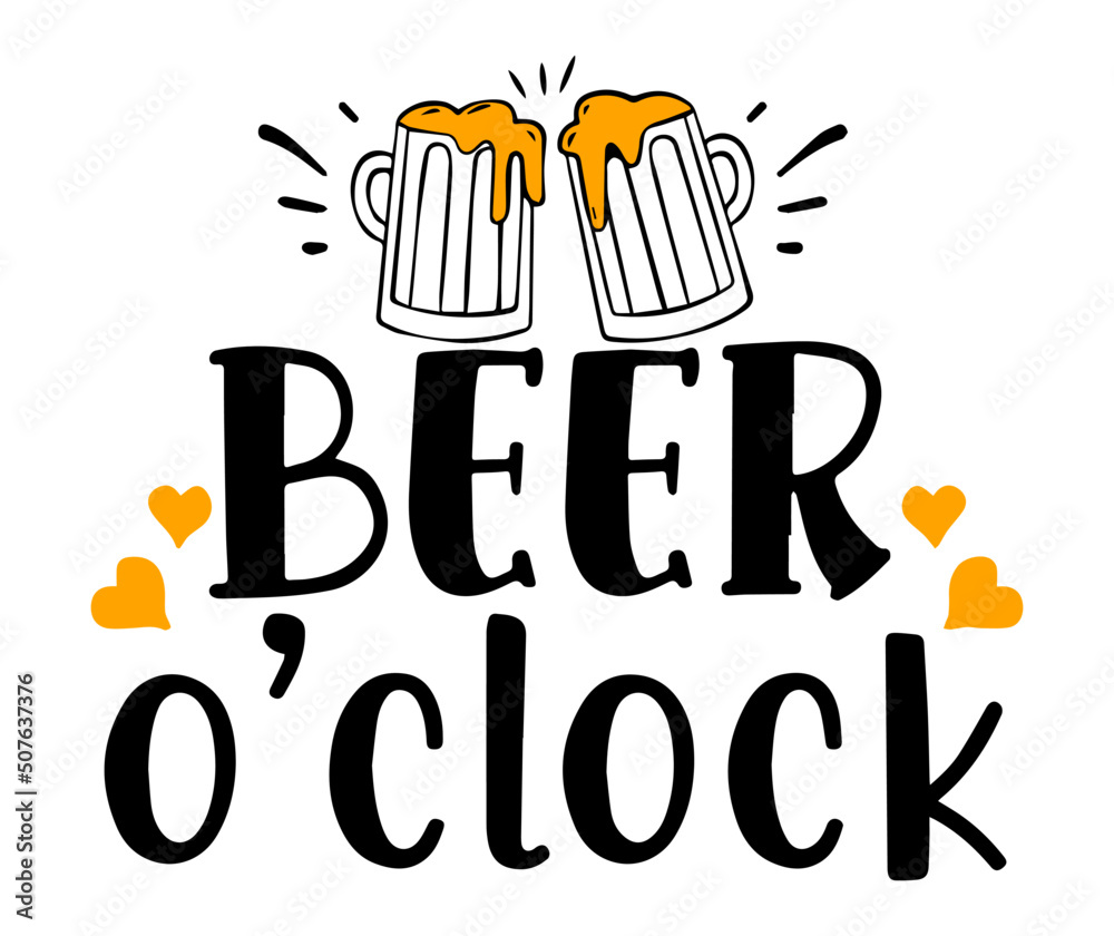 Beer o'clock. Beer related design with white background. Printable ...