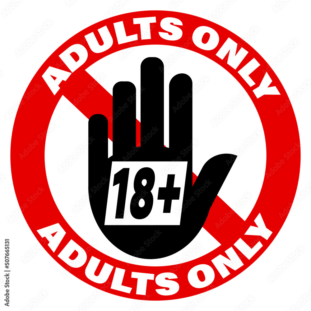 No under 18, adults only. Prohibition sign with silhouette of hand and ...