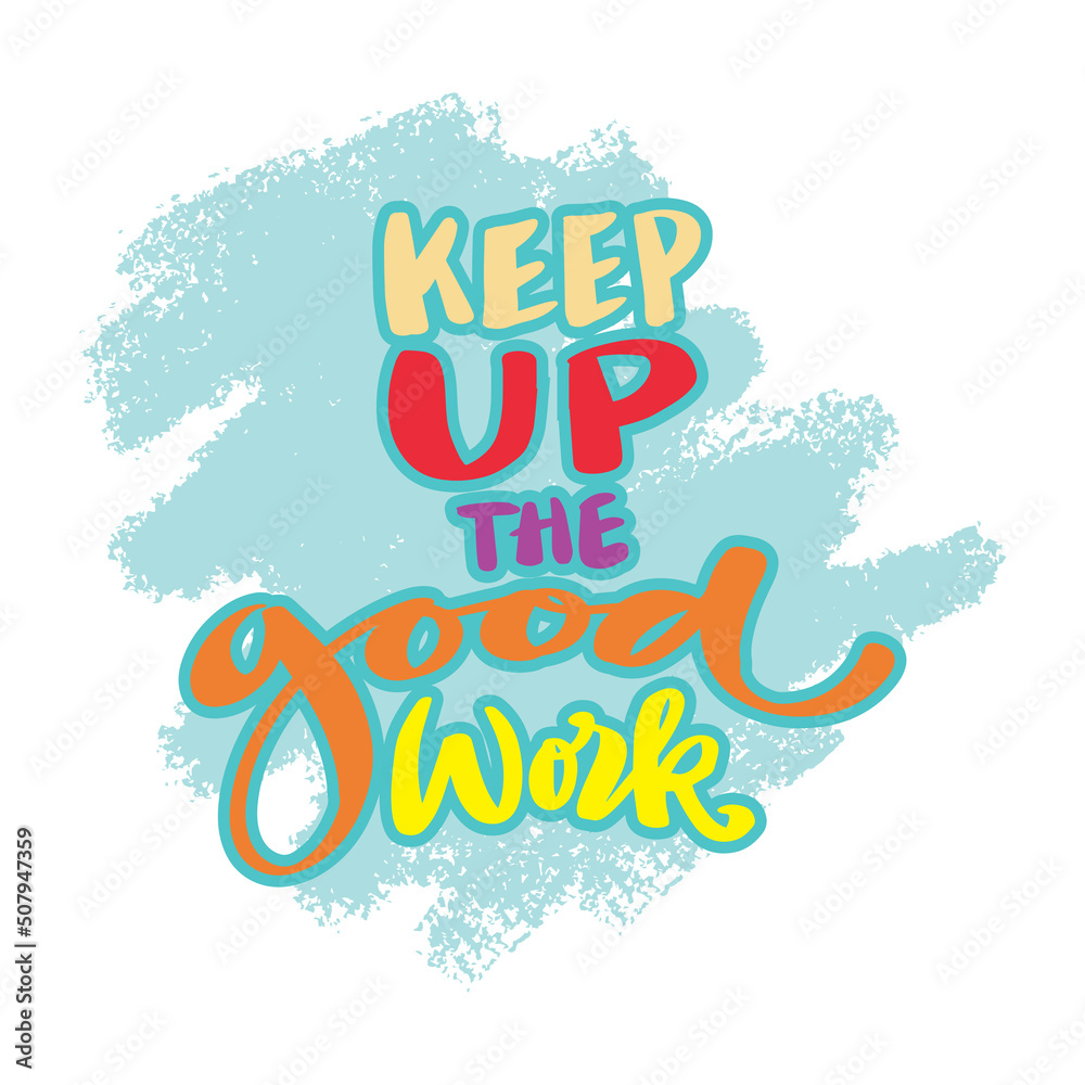 Keep up the good work. Poster quotes. Stock Vector | Adobe Stock