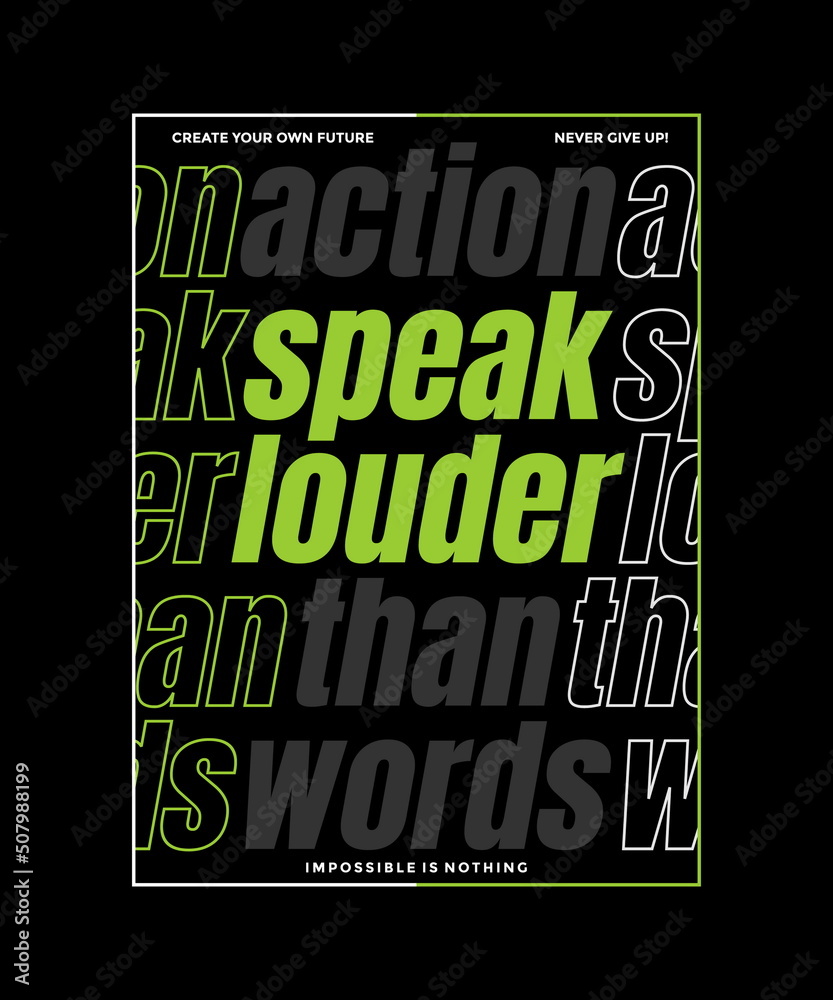 Action speak louder than words, vector illustration motivational quotes ...