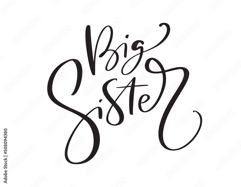 Vector Hand drawn lettering calligraphy text Big Sister on white ...
