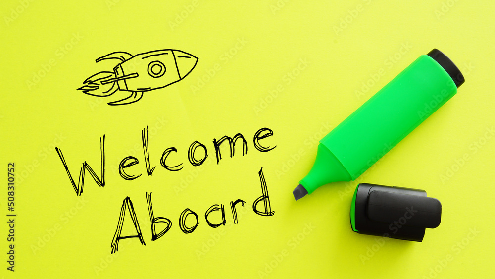 Welcome aboard. Phrase used to welcome a new employee or team member ...