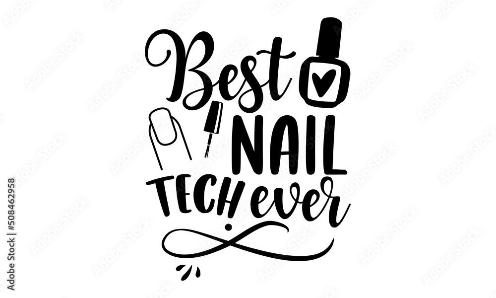 Best nail tech ever - Nail Tech t shirt design, Hand drawn lettering ...