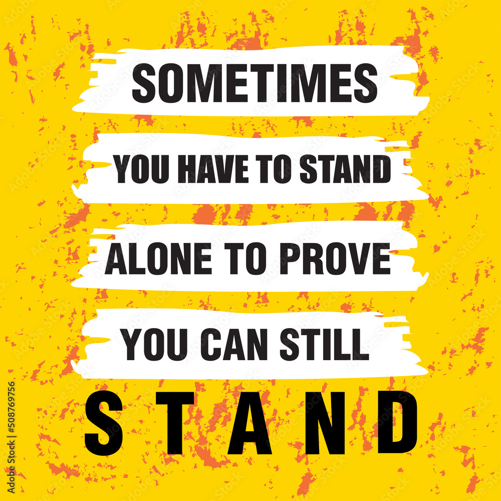 Sometimes you have to stand alone to prove you Print-ready ...