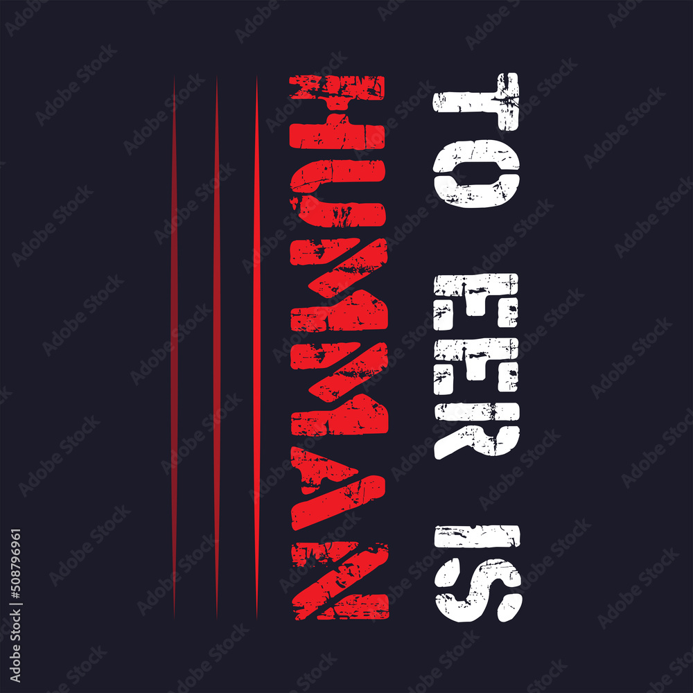 To eer is humman. Print-ready inspirational and motivational posters, t ...