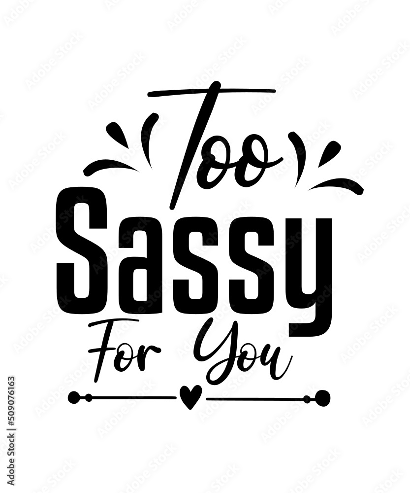 Sassy Svg Designsassy Svg Bundle Sassy Quotes Svg Funny Sarcastic Svg Bundle Sassy Sayings