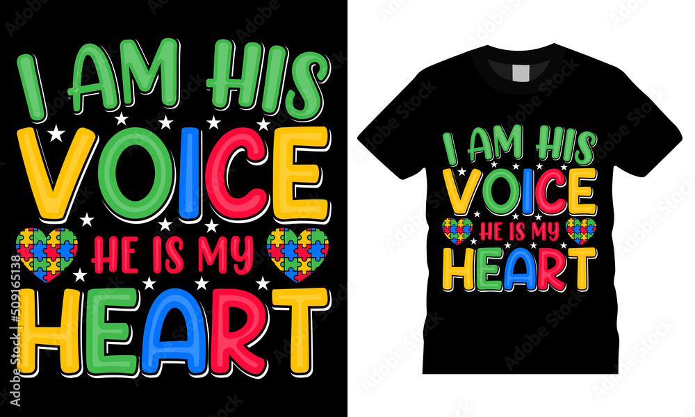 Autism Awareness Day T-shirt Design. I am his voice, he is my heart ...