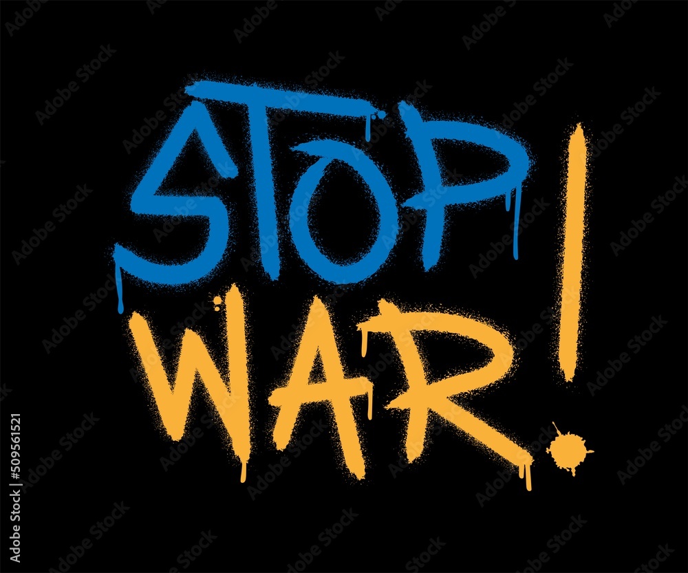 Graffiti STOP WAR word with splash effects and drops in blue and yellow ...