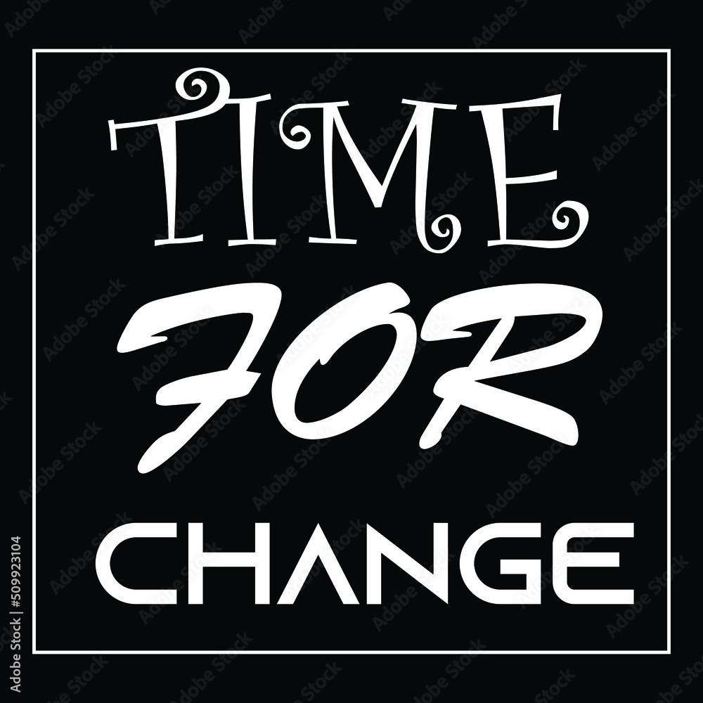 time for change Print-ready inspirational and motivational posters, t ...