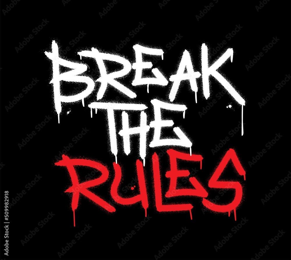Break the rules inspirational quote. Urban street graffiti style with ...