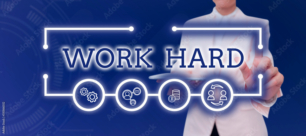 Text showing inspiration Work Hard. Business idea Laboring that puts ...