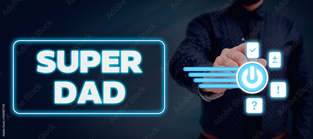 Sign displaying Super Dad. Business idea Children idol and super hero ...