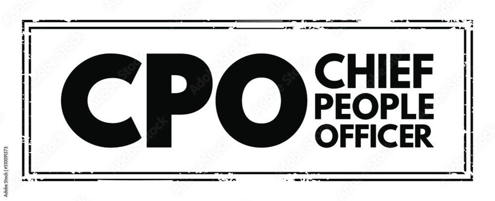 CPO Chief People Officer - corporate officer who oversees all aspects ...