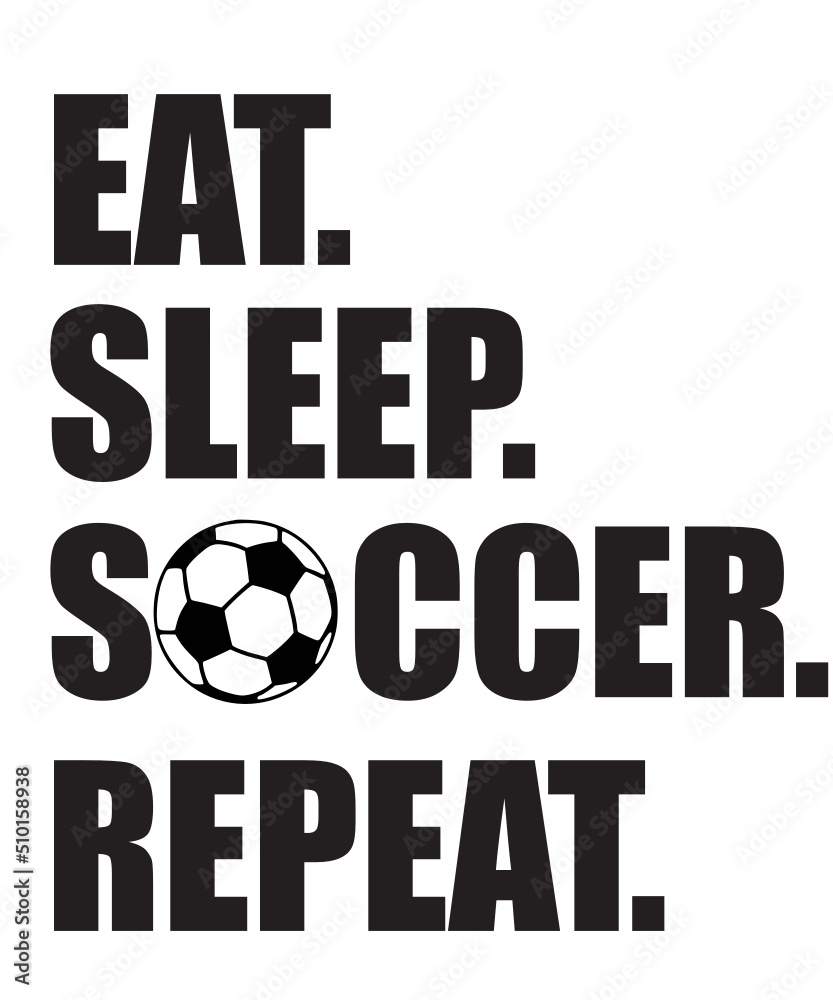 Eat Sleep Soccer Repeat Svg Soccer Svg American Fan Soccer Svg
