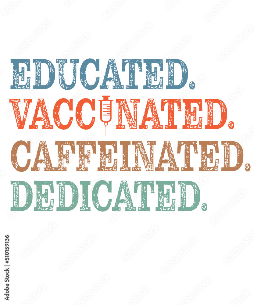 Educated Vaccinated Caffeinated Dedicated, teacher svg, nurse svg ...