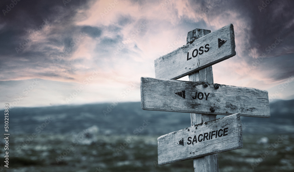 loss joy sacrifice text quote caption on wooden signpost outdoors in ...