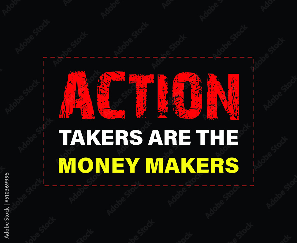 action takers are the money makers Print-ready inspirational and ...