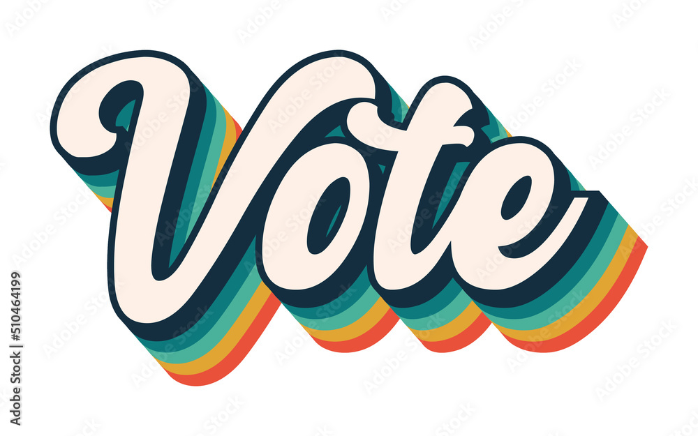 Vote graphic, rainbow voting retro font, president election, political ...
