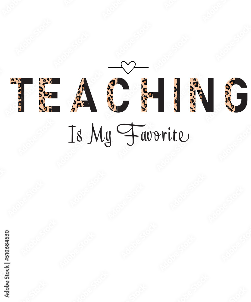 Teaching Is My Favorite svg, teacher svg png, leopard teacher svg png ...