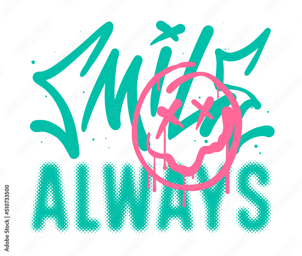 Smile always slogan print design with happy face emoji icon in graffiti ...
