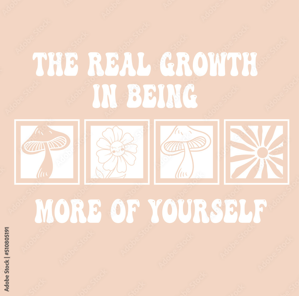 the real growth in being more of your self. slogan vector. nature ...