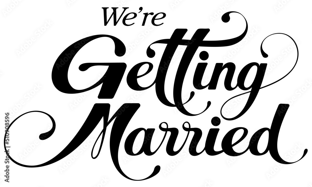 We're Getting Married - custom calligraphy text Stock Vector | Adobe Stock