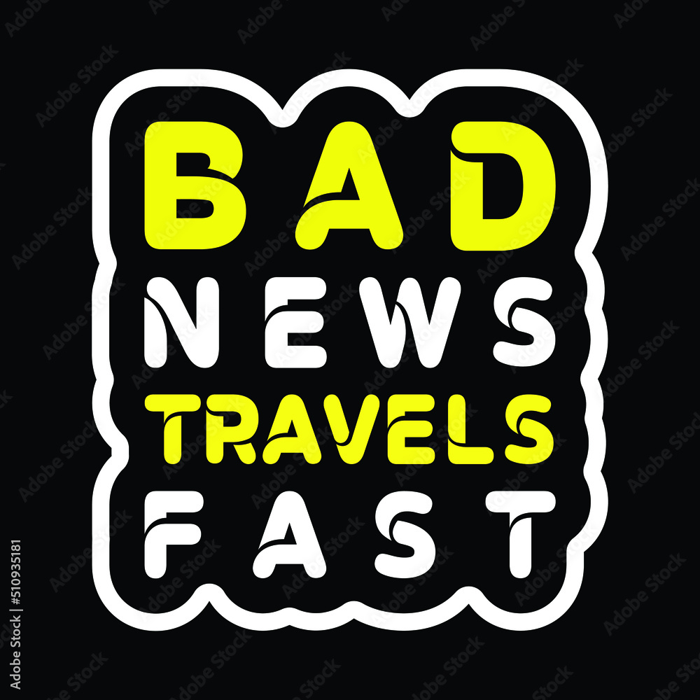 bad news travels fast Print-ready inspirational and motivational ...