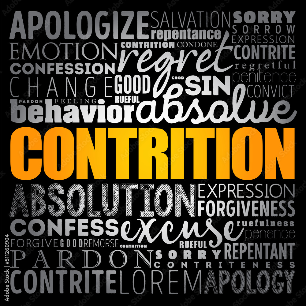 Contrition - the state of feeling remorseful and penitent, word cloud ...