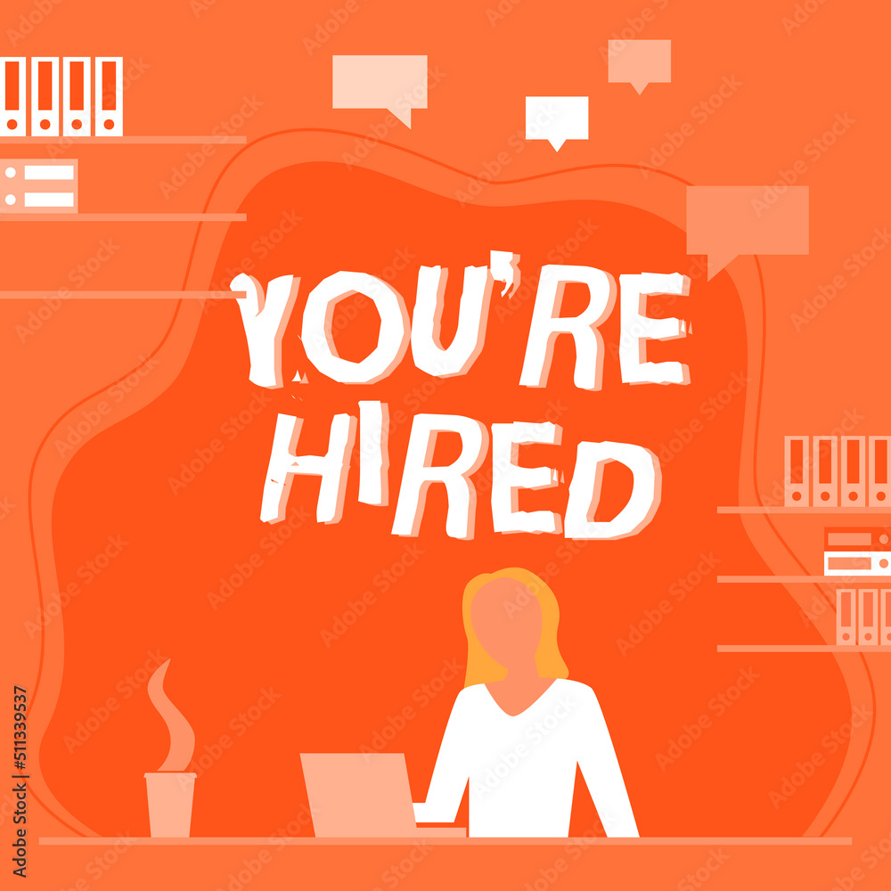 Text caption presenting You Re Hired. Business idea New Job Employed ...