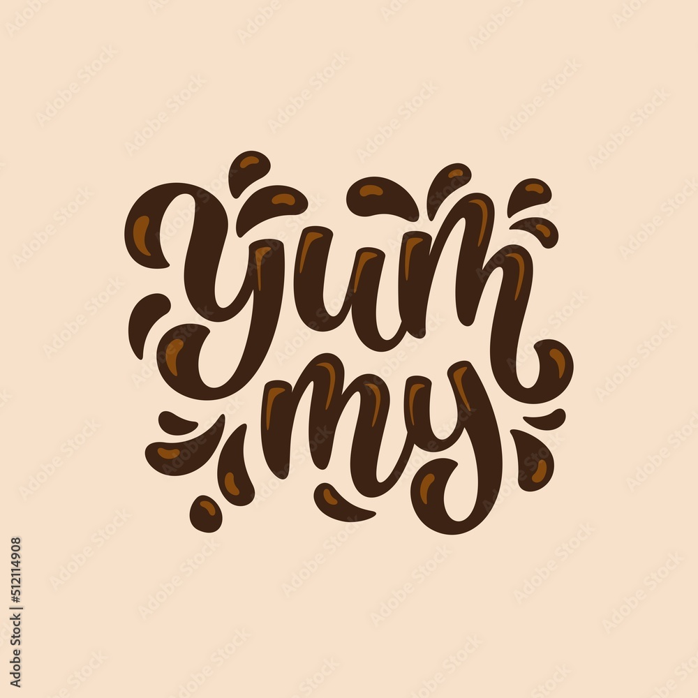 Yummy Vector Lettering Illustration with drops of chocolate. Template ...