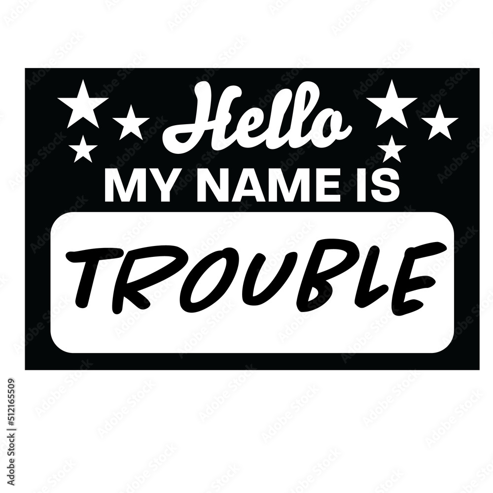 Hello My Name Is Trouble svg, name tag svg, Name Tag SVG Cut Files ...