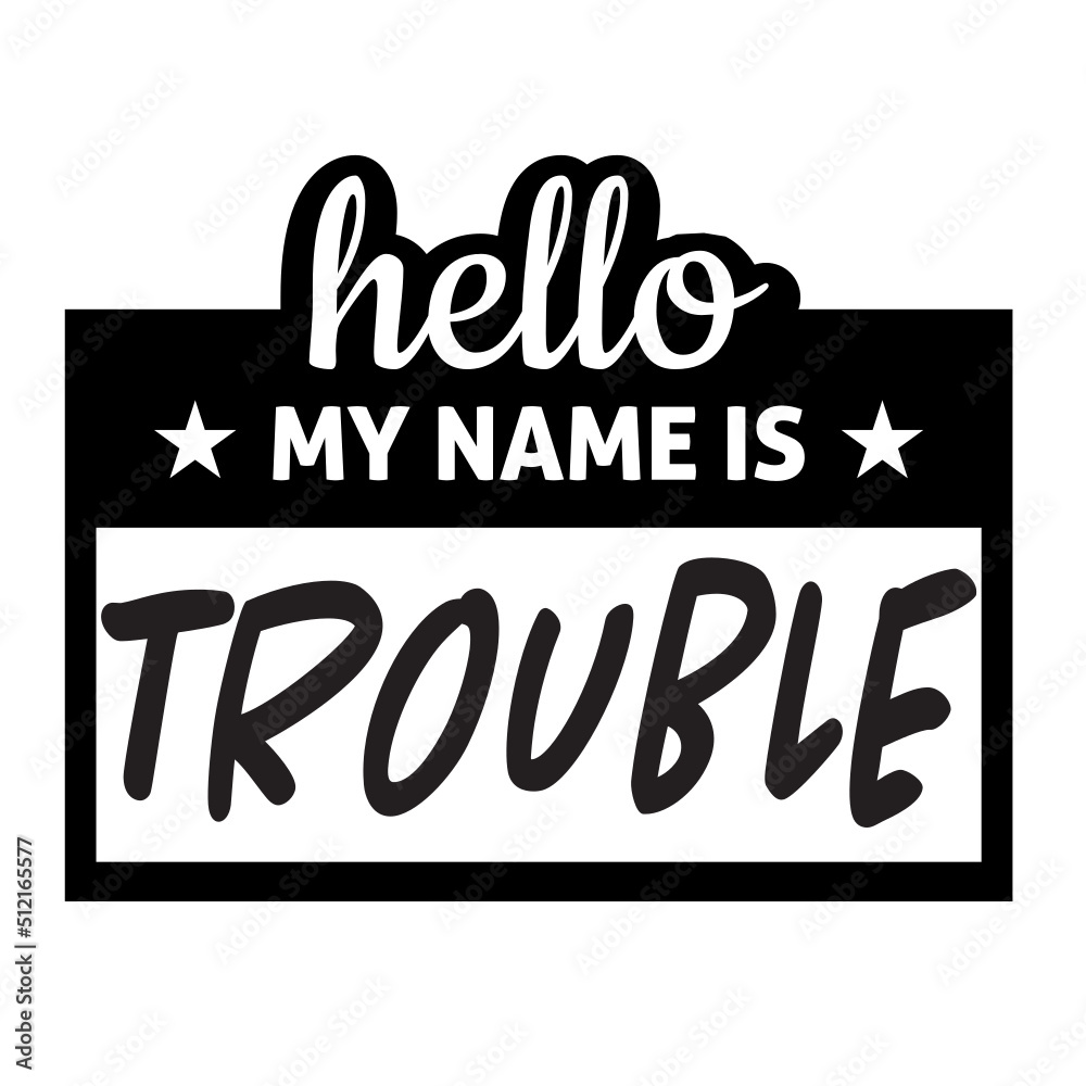Hello My Name Is Trouble svg, name tag svg, Name Tag SVG Cut Files ...