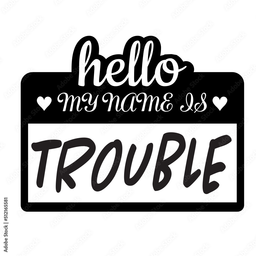 Hello My Name Is Trouble svg, name tag svg, Name Tag SVG Cut Files ...